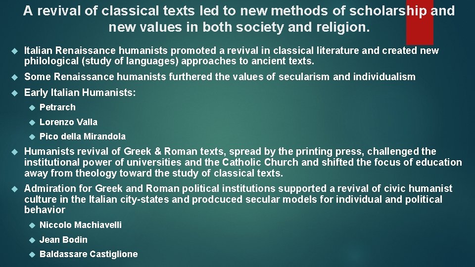 The Renaissance A revival of classical texts led