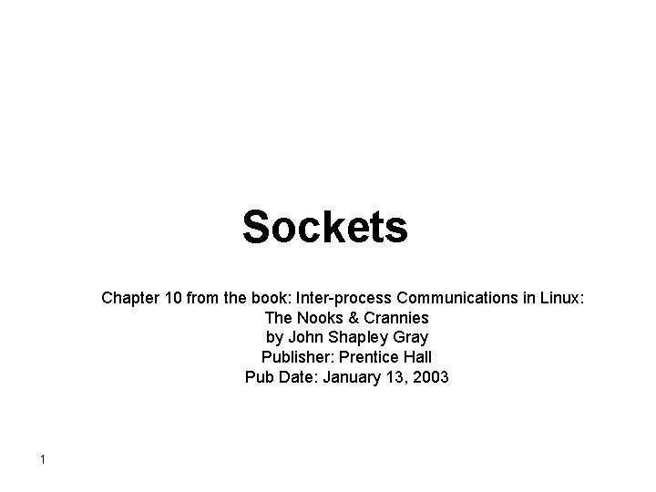 Sockets Chapter 10 from the book Interprocess Communications