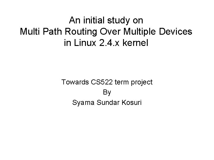 An initial study on Multi Path Routing Over