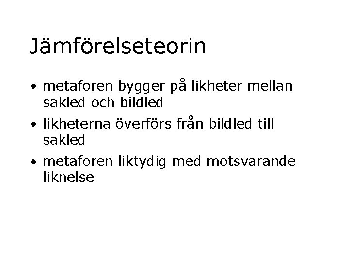 Teorier om metaforer Olika teorier ersttningsteori substitutionsteori ...