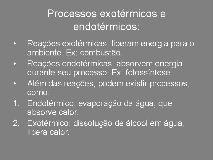 Reaes qumicas Energia envolvida nas reaes de combusto
