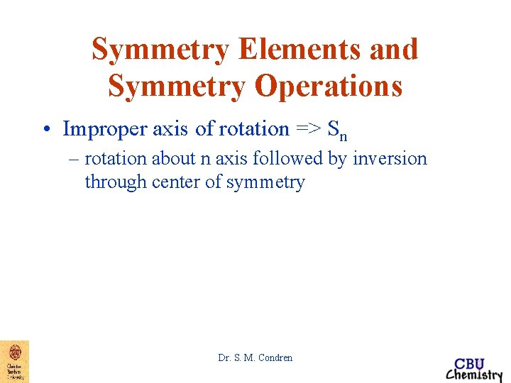 Chapter 4 Molecular Symmetry Dr S M Condren