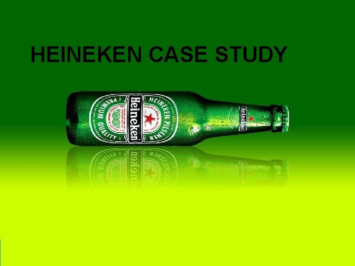 HEINEKEN CASE STUDY Overview 1 2 3 4