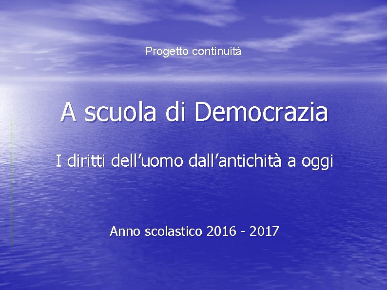 Progetto continuit A scuola di Democrazia I diritti