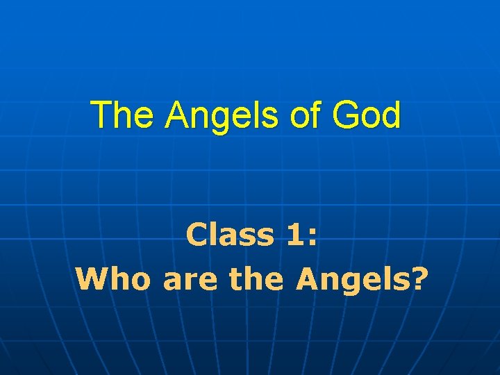 The Angels of God Class 1 Who are
