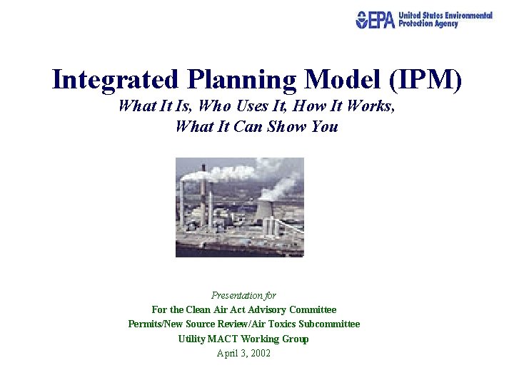 Integrated Planning Model IPM What It Is Who