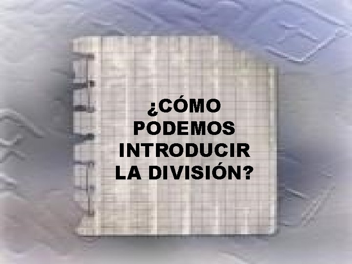 1 MOMENTO QU SIGNIFICA APRENDER A DIVIDIR CMO