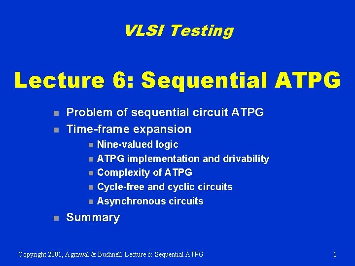 VLSI Testing Lecture 6 Sequential ATPG n n