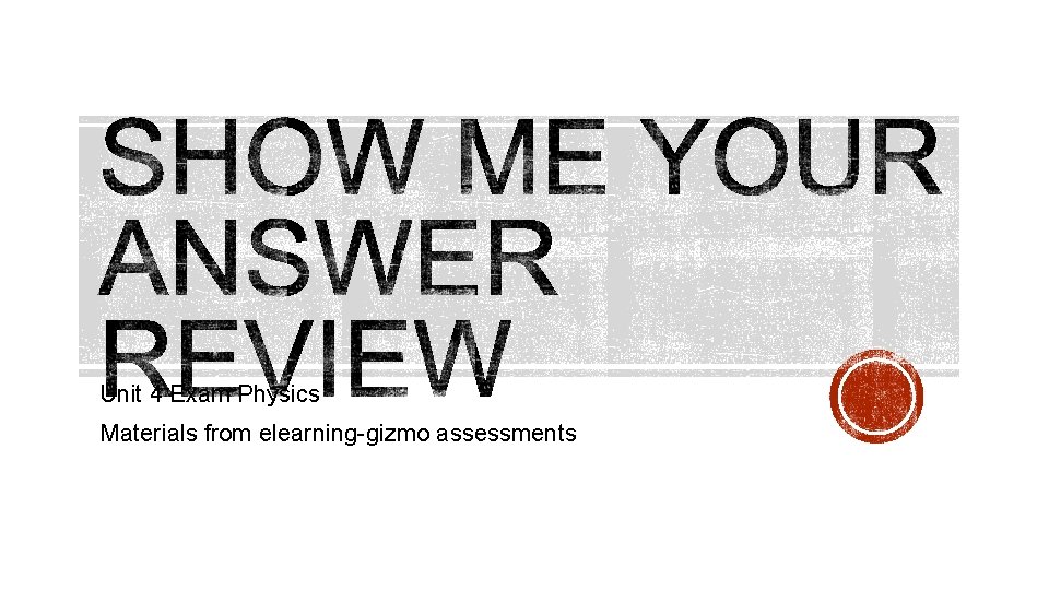 Unit 4 Exam Physics Materials from elearninggizmo assessments