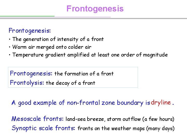 Frontogenesis The generation of intensity of a front