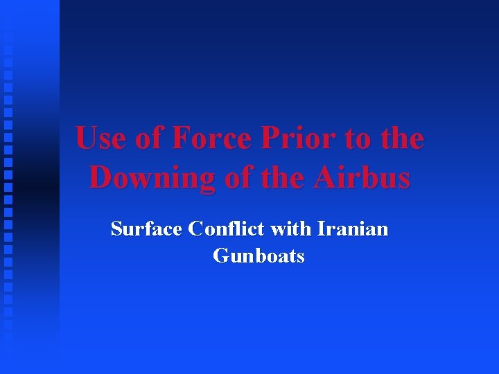 Case Study USS Vincennes Events Leading to the