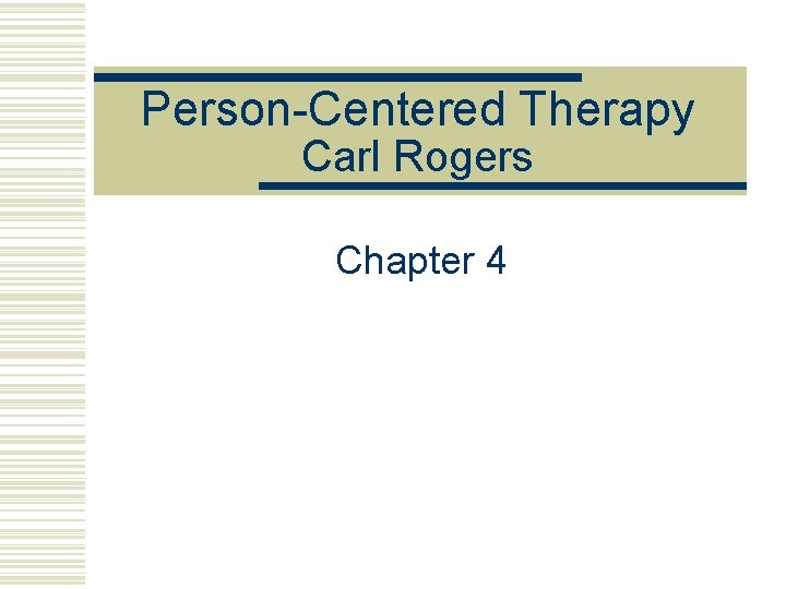 PersonCentered Therapy Carl Rogers Chapter 4 The Case