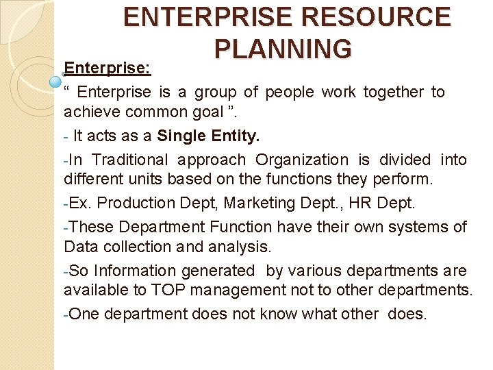 ENTERPRISE RESOURCE PLANNING Enterprise Enterprise is a group