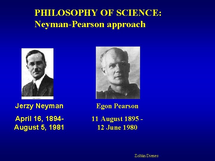PHILOSOPHY OF SCIENCE NeymanPearson approach Jerzy Neyman Egon