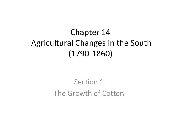 Chapter 14 Agricultural Changes in the South 1790