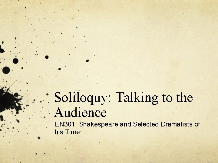 Soliloquy Talking to the Audience EN 301 Shakespeare
