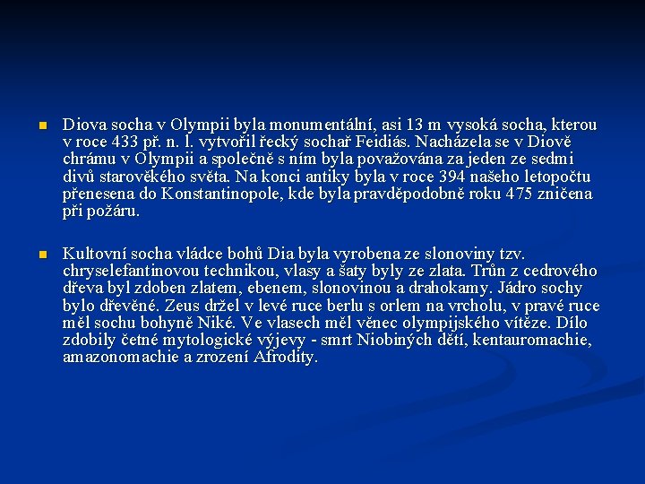 n Diova socha v Olympii byla monumentln asi