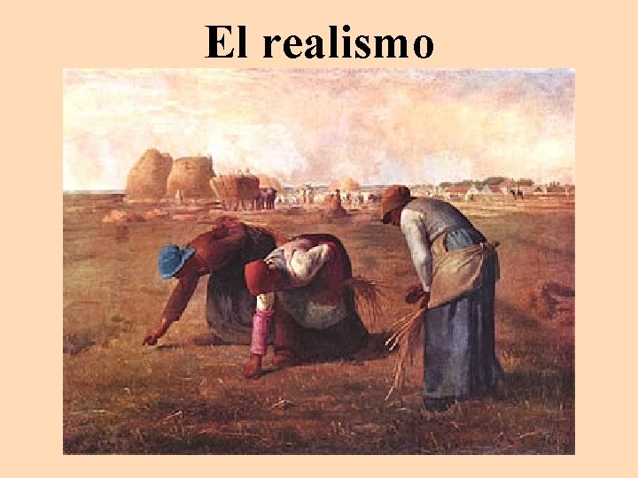 El realismo Definicin Movimiento cultural propio de una