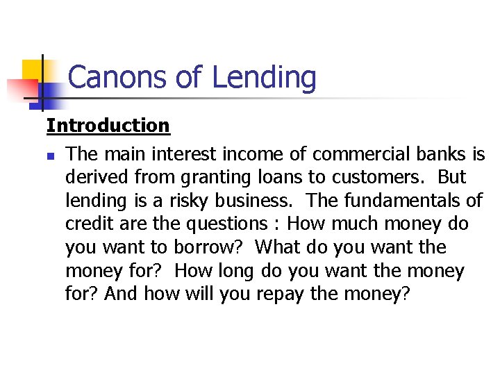 Canons of Lending Lecture Objectives 1 To explain