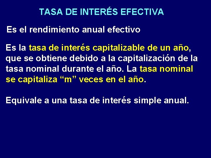TASA DE INTERS EFECTIVA Es el rendimiento anual
