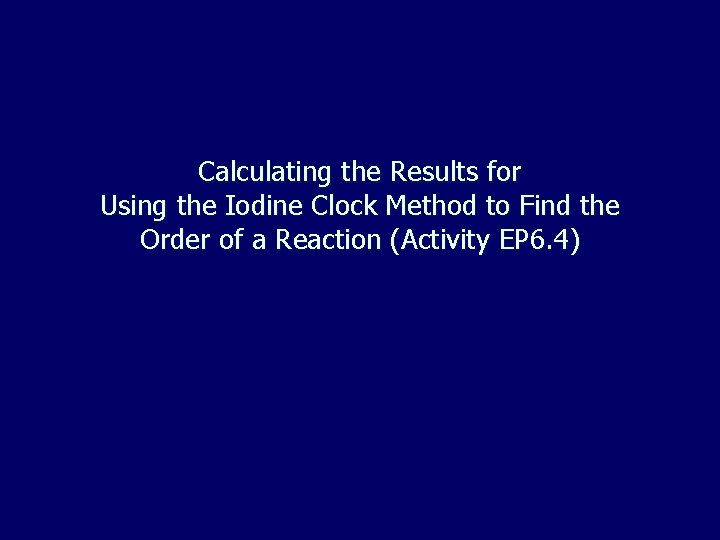 Calculating the Results for Using the Iodine Clock