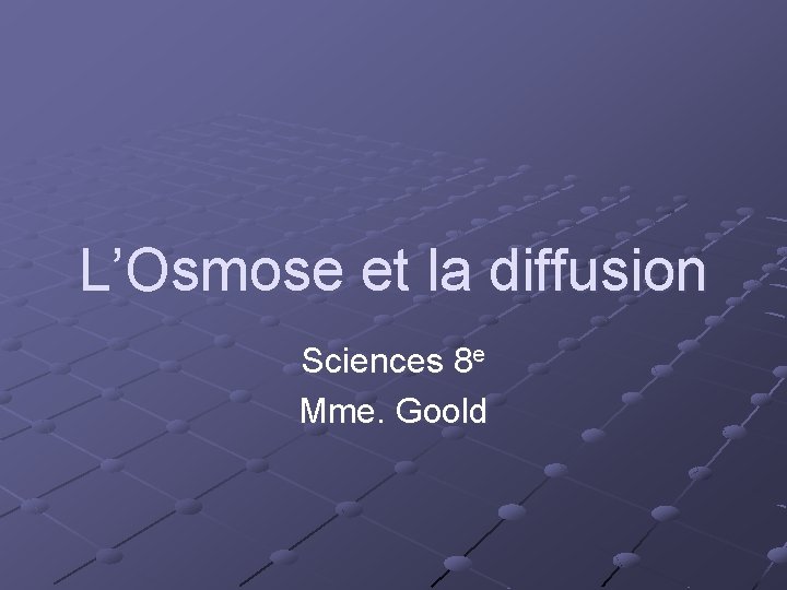 LOsmose et la diffusion Sciences 8 e Mme