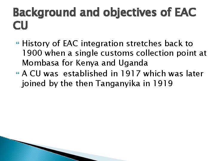 EAC Customs Union Achievements and Challenges Kenneth Bagamuhunda