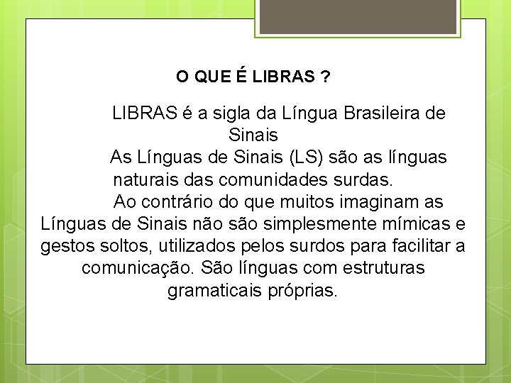O QUE LIBRAS LIBRAS a sigla da Lngua