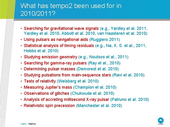 TEMPO 2 tutorial George Hobbs Research Scientist CSIRO