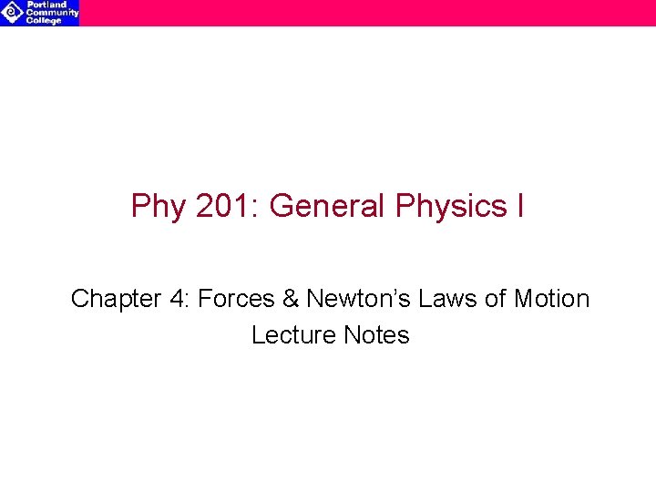Phy 201 General Physics I Chapter 4 Forces