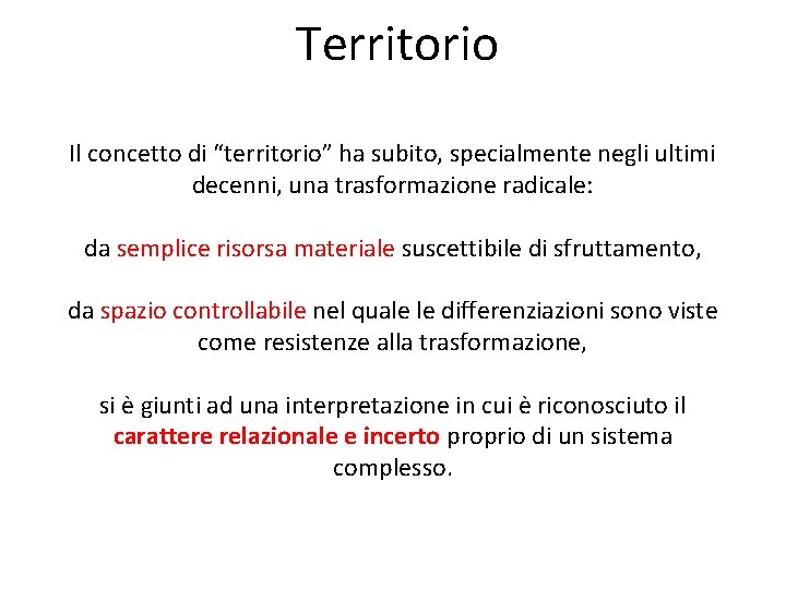 Territorio territorialit territorializzazione Territorio Il concetto di ...