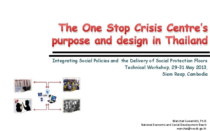 The One Stop Crisis Centres purpose and design
