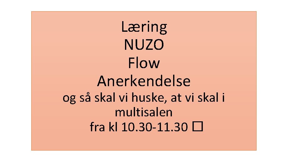Lring NUZO Flow Anerkendelse og s skal vi