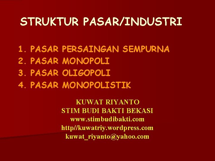 STRUKTUR PASARINDUSTRI 1 2 3 4 PASAR PERSAINGAN