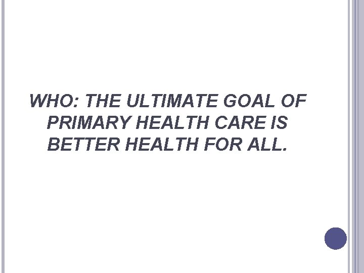 THE ORGANIZATION OF THE PRIMARY HEALTH CARE FOR