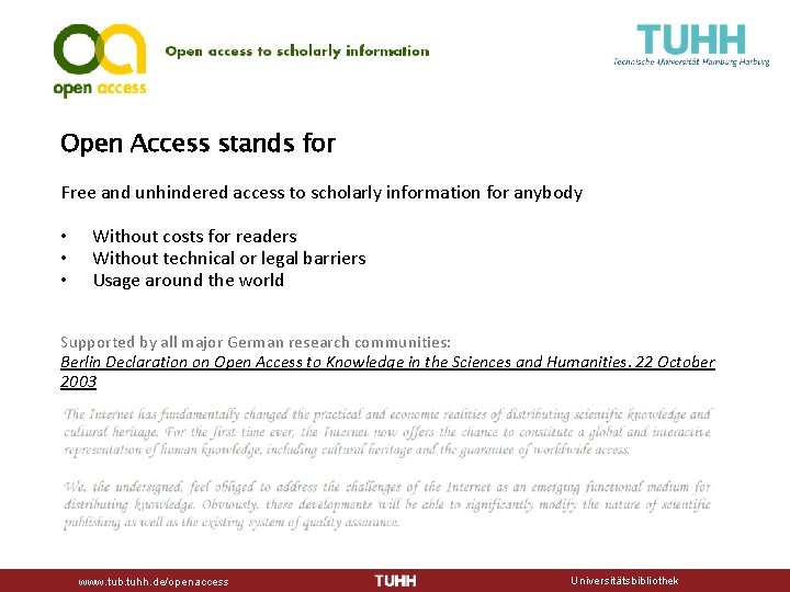 Open Access stands for Free and unhindered access
