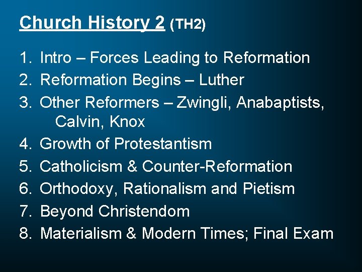 Church History 2 Reformation to Today July 12