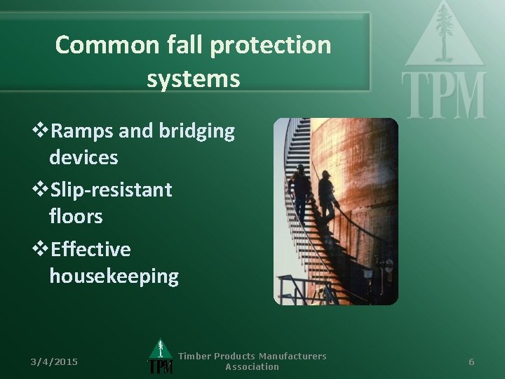 Fall Protection 342015 Timber Products Manufacturers Association 1