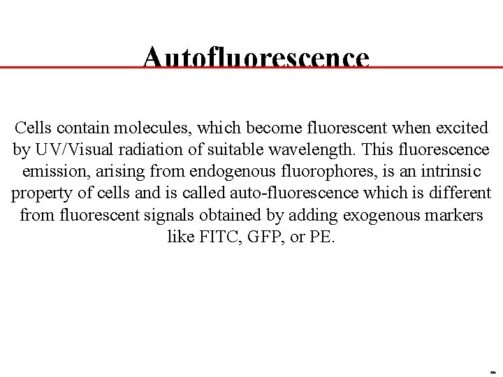 AUTOFLUORESCENCE By Ronald Mathieu Autofluorescence Cells contain molecules