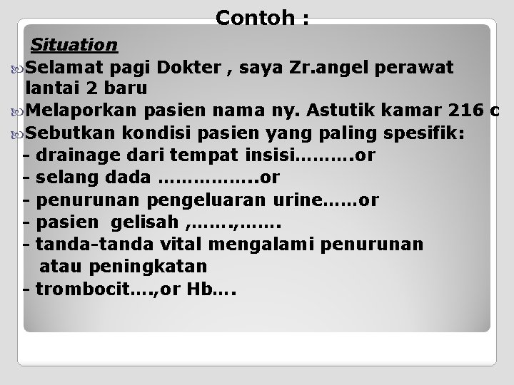 Handover adalah komunikasi oral dari informasi tentang pasien
