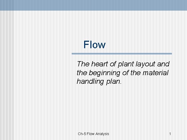 Flow The heart of plant layout and the