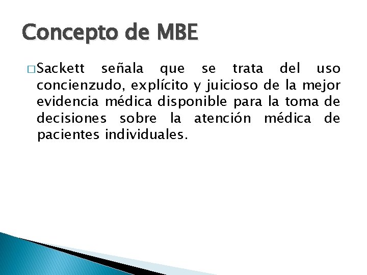 Medicina basada en evidencia MBE Preparado por Juan