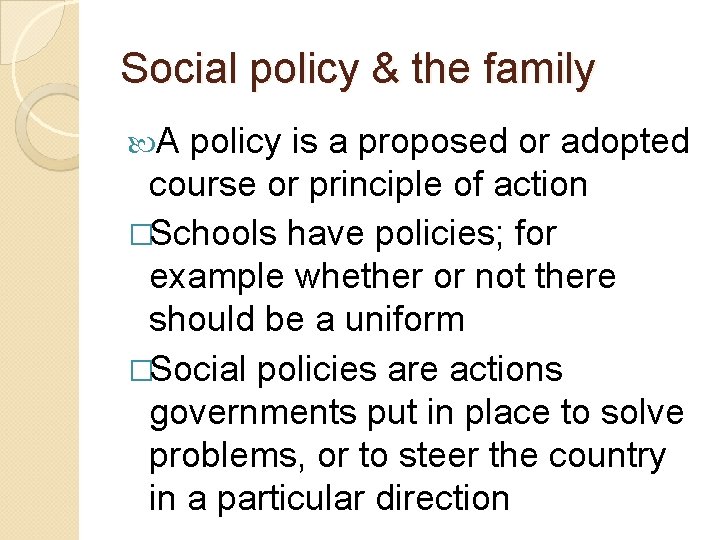Social policy the family A policy is a