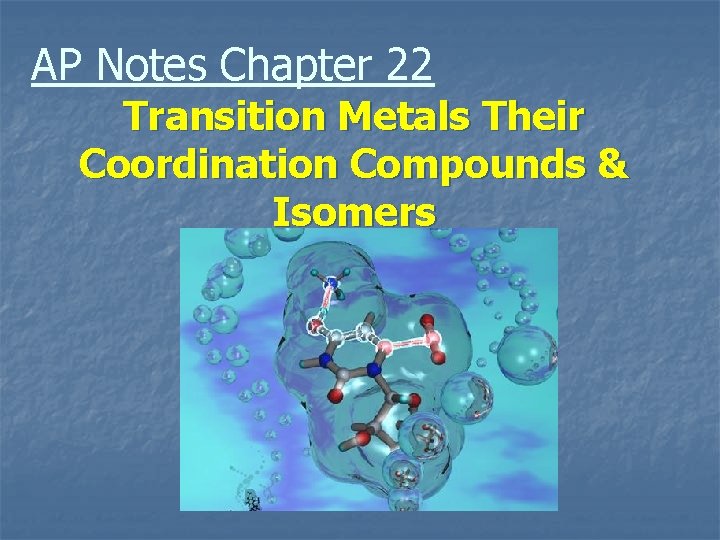 AP Notes Chapter 22 Transition Metals Their Coordination