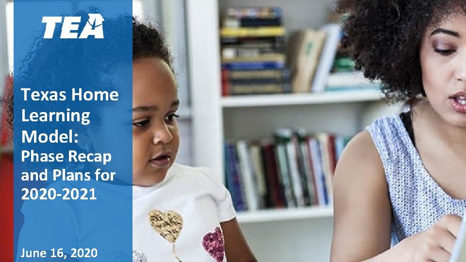 Texas Home Learning Model Phase Recap and Plans
