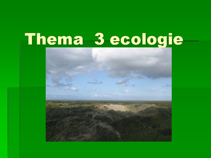 Thema 3 ecologie Ecologische niveaus Individu een levend