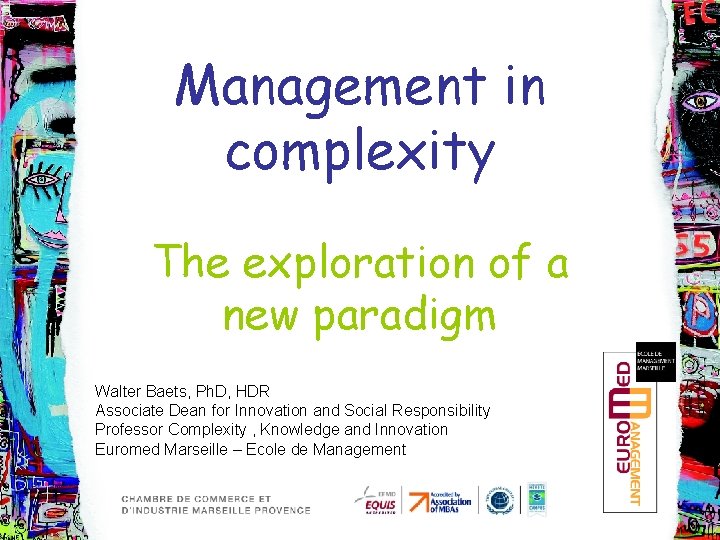 Management in complexity The exploration of a new
