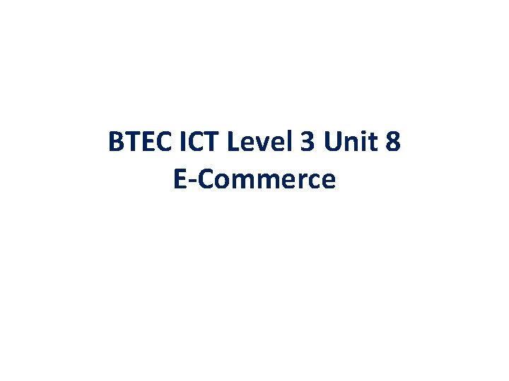 BTEC ICT Level 3 Unit 8 ECommerce Session