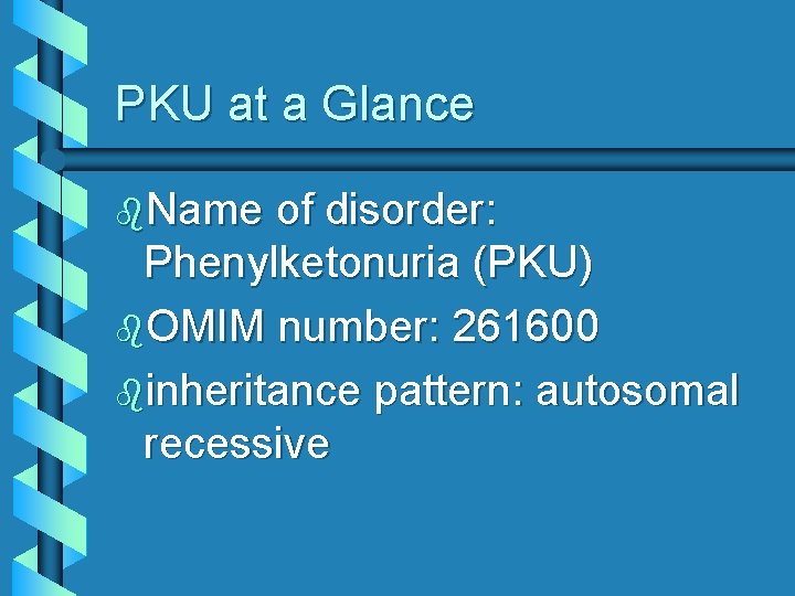 Phenylketonuria PKU PKU at a Glance b Name