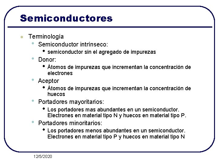 Semiconductores De acuerdo a su conductividad elctrica tenemos